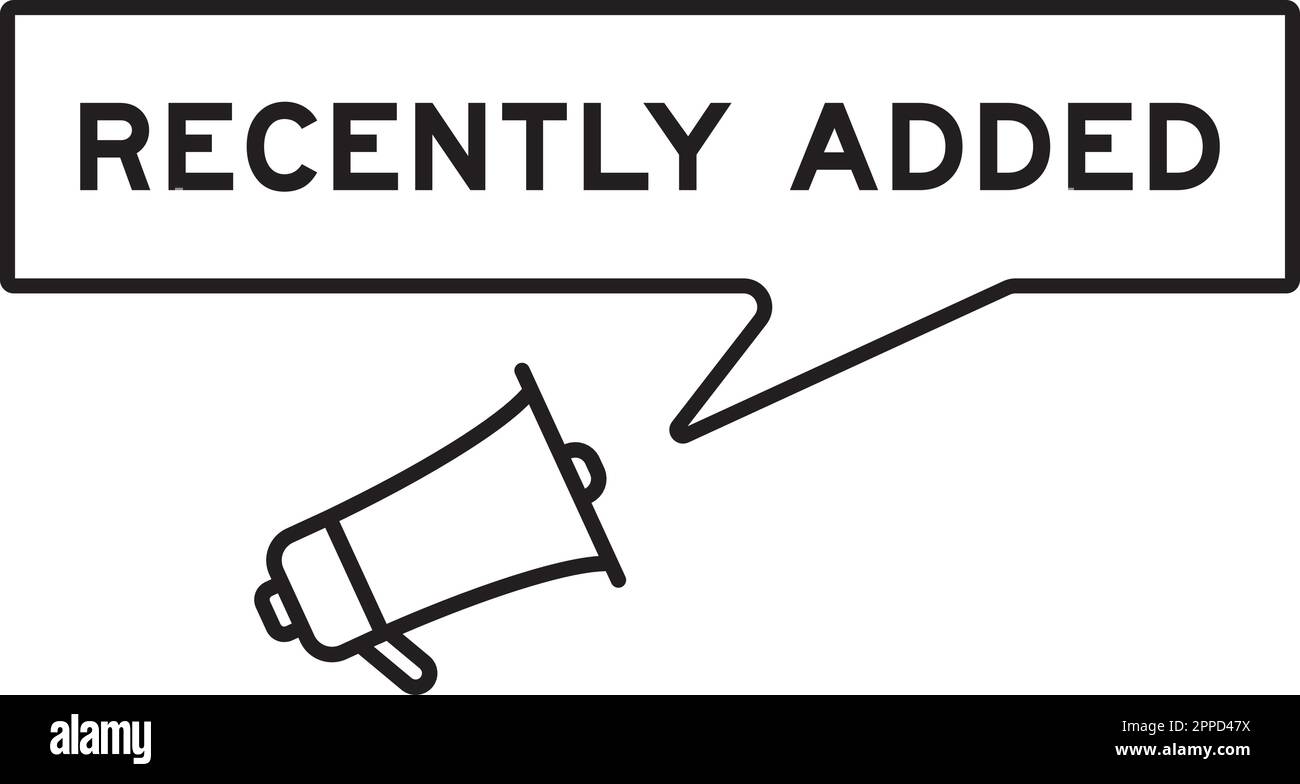 Megaphone icon with speech bubble in word recently added on white background Stock Vector Image ...