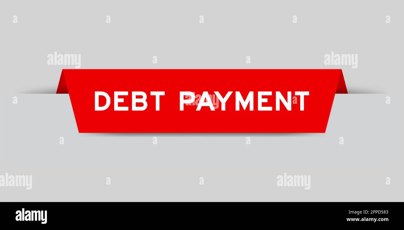 Red color inserted label with word debt payment on gray background ...