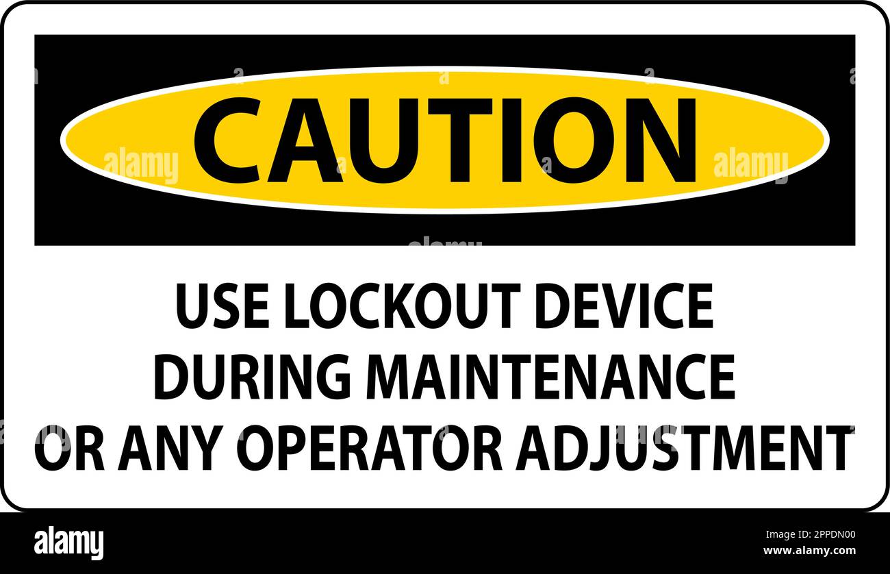 Caution Use Lockout Device During Maintenance Or Any Operator ...
