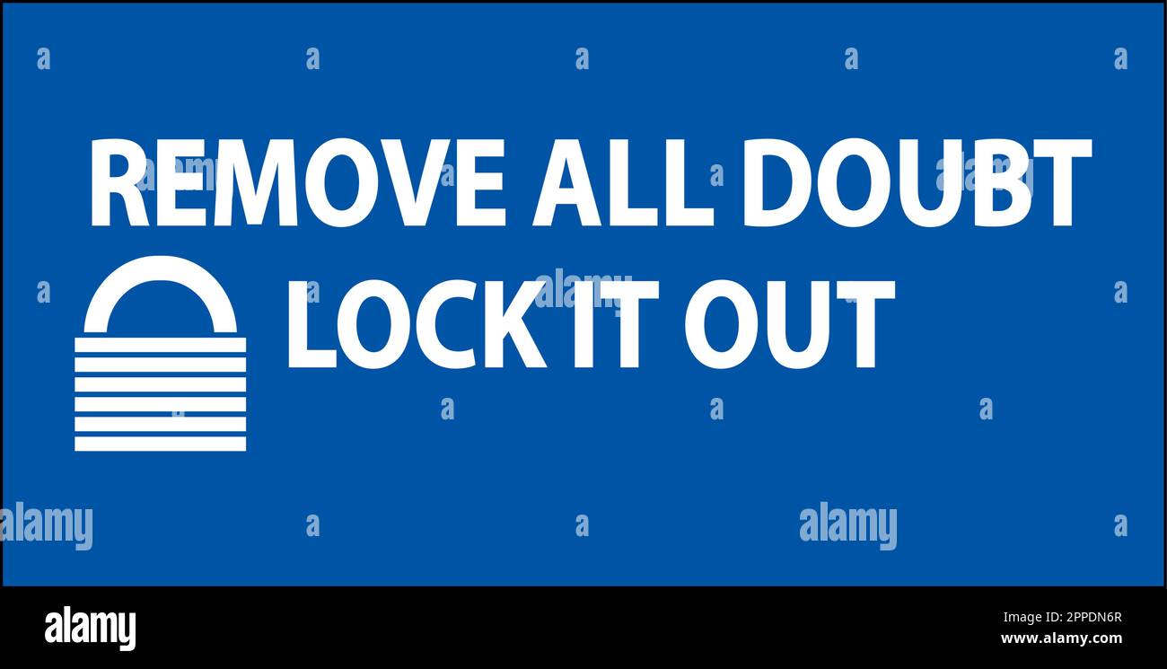 Remove All Doubt Lock It Out Sign On White Background Stock Vector ...