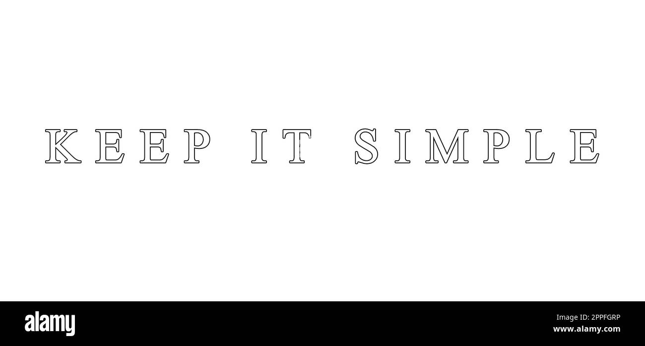 Keep it simple. Text design Stock Photo - Alamy