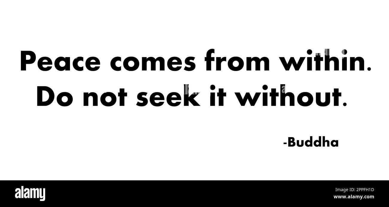 Peace comes from within. Do not seek it without. Buddha Stock Photo - Alamy