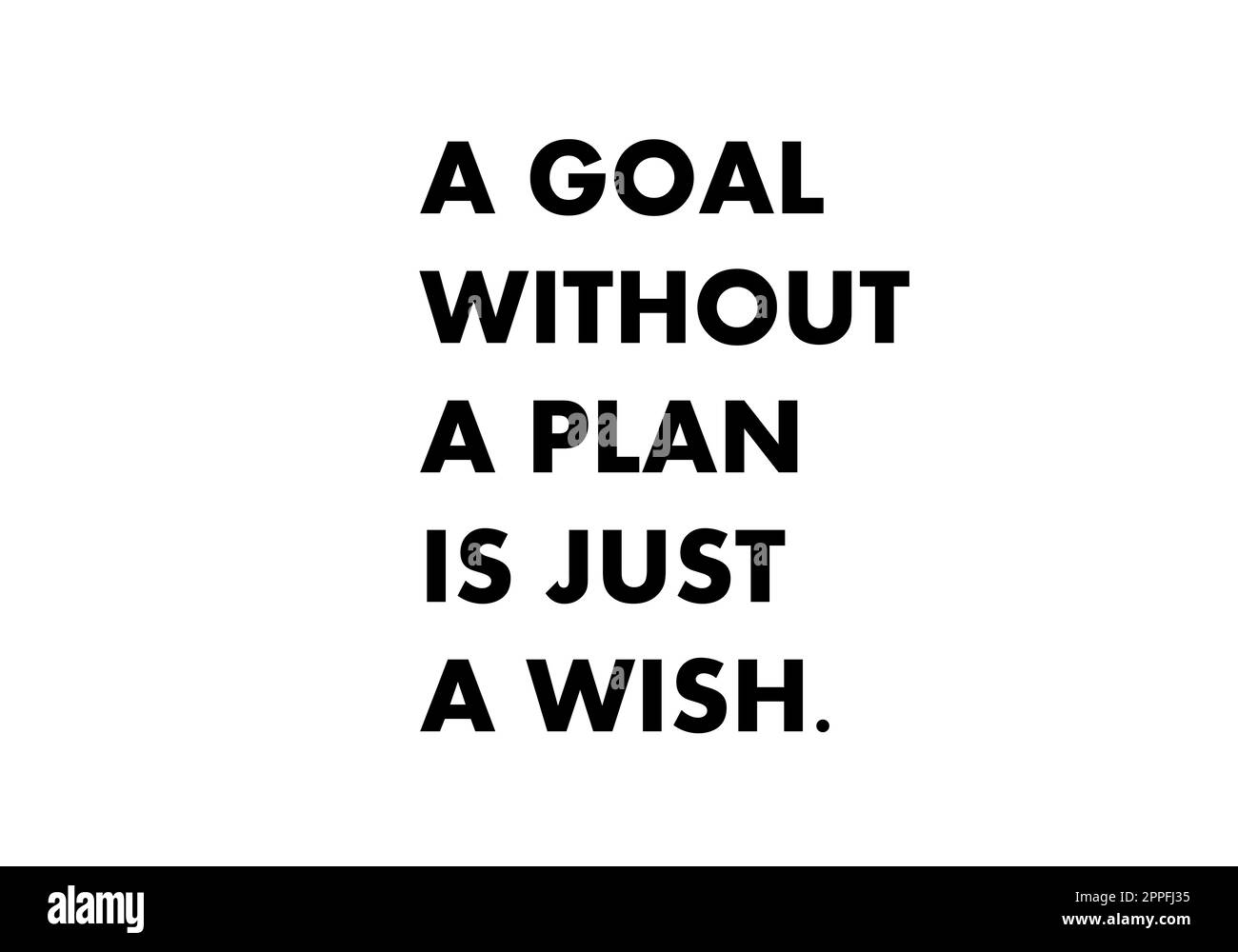 A goal without a plan is just a wish hi-res stock photography and ...