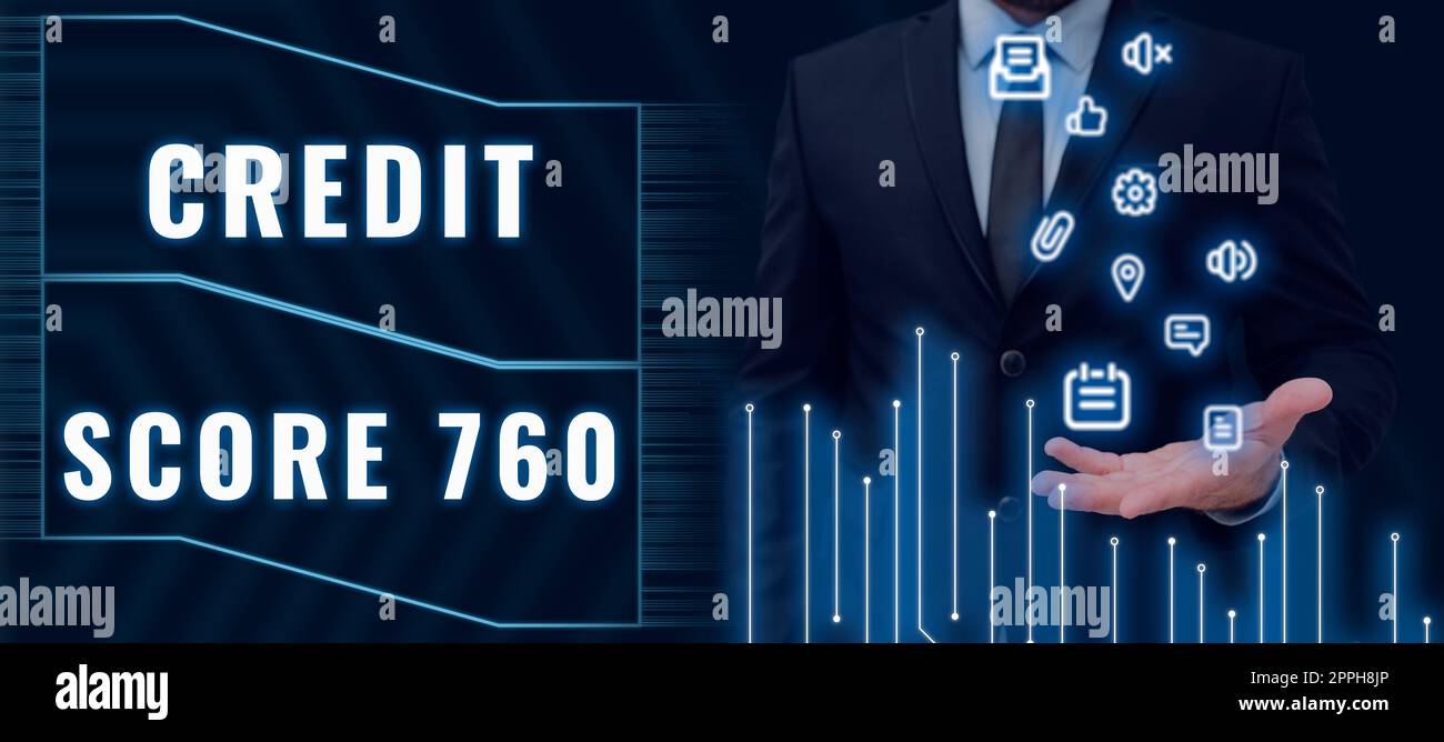 Sign displaying Credit Score 760numerical expression based on level ...