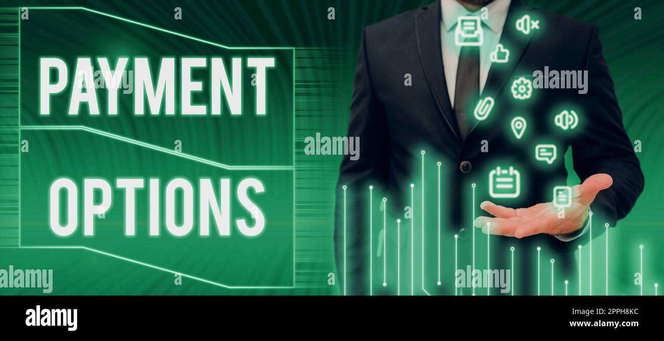 Sign displaying Payment OptionsThe way of chosen to compensate the ...