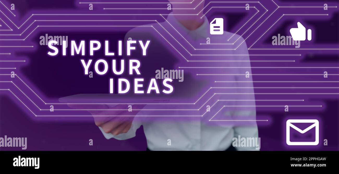 Text showing inspiration Simplify Your Ideas. Conceptual photo make ...
