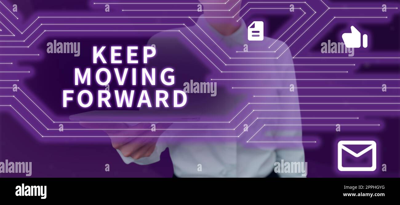 Text caption presenting Keep Moving Forward. Conceptual photo ...