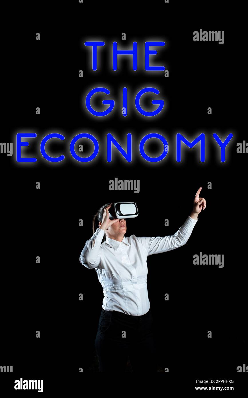 Sign displaying The Gig Economy. Business concept Market of Short-term ...