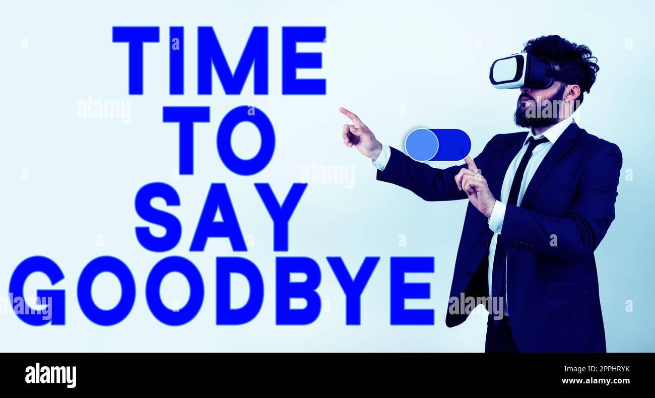 Writing displaying text Time To Say Goodbye. Conceptual photo Bidding ...