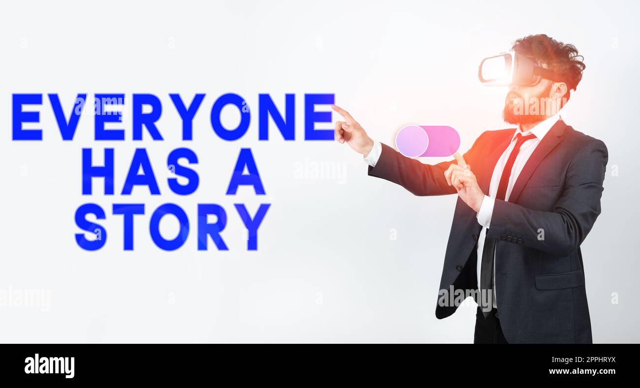 Conceptual display Everyone Has A Story. Business idea Background ... Conceptual display Everyone Has A Story. Business idea Background ...