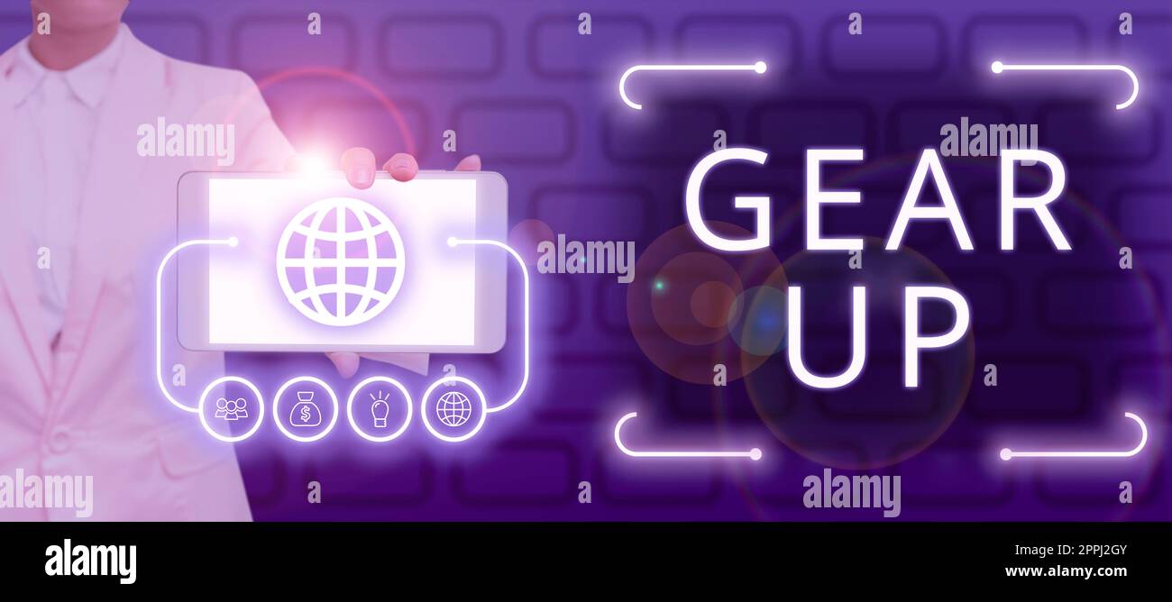 Conceptual caption Gear Up. Business concept Asking someone to put his ...