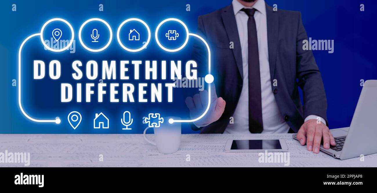 Writing displaying text Do Something Different. Conceptual photo be ...