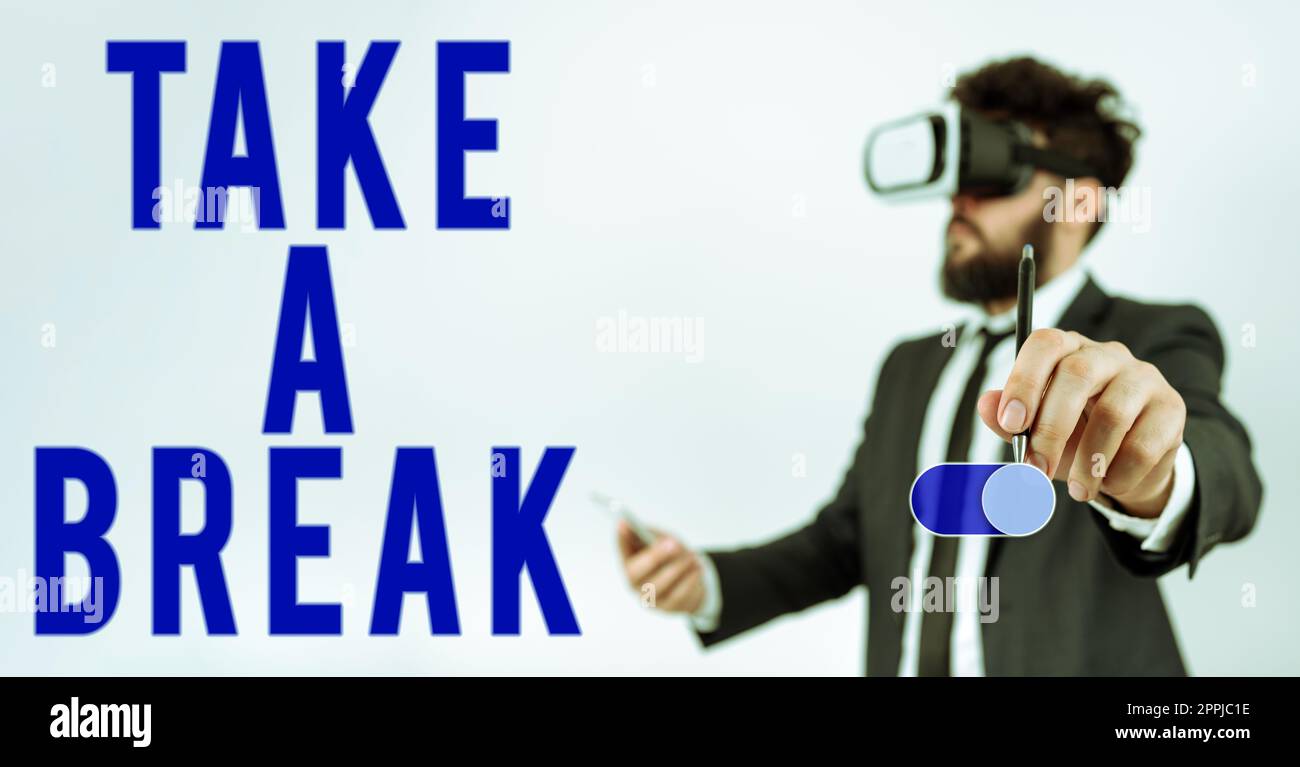 Sign displaying Take A Break. Business concept Resting Stop doing ...