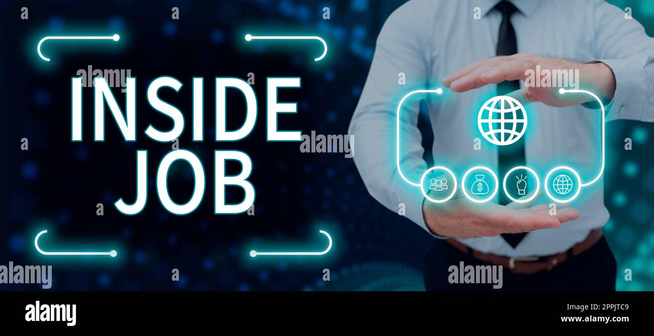 Inspiration showing sign Inside Job. Word for done with the help of ...