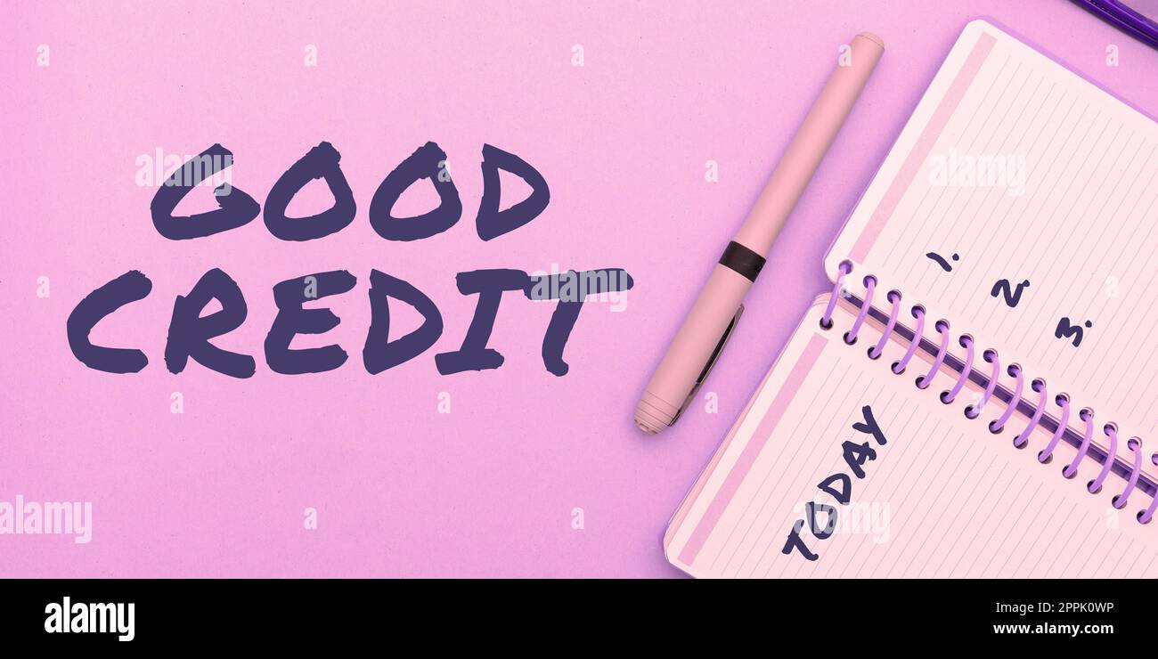 Sign displaying Good Credit. Business overview borrower has a ...