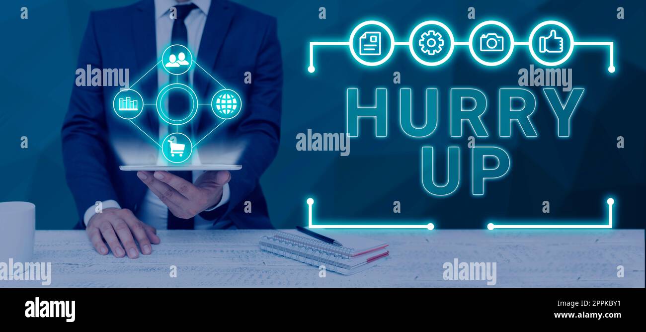 Conceptual caption Hurry Up. Word Written on asking someone to do a job ...