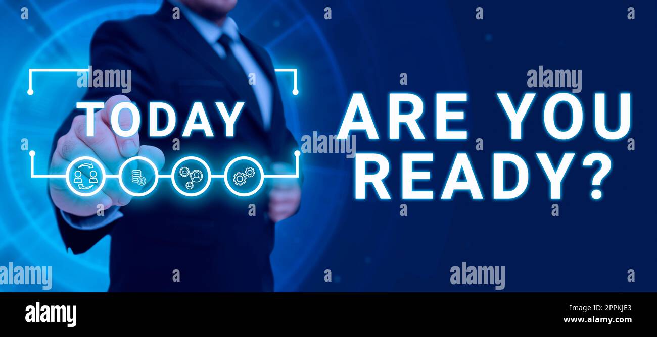 Sign displaying Are You Ready Question. Word for Setting oneself on the ...