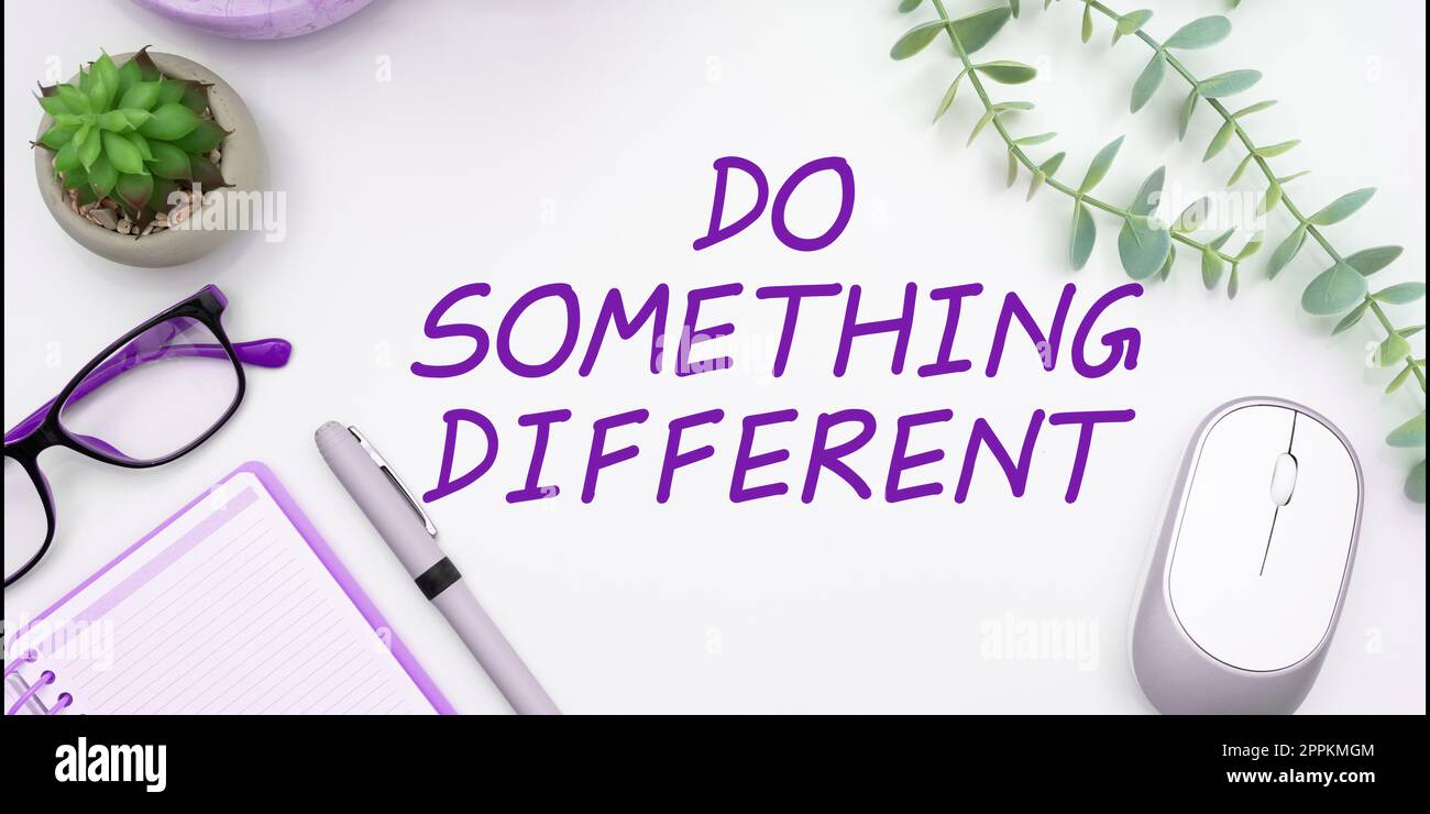 Text caption presenting Do Something Different. Business concept be ...