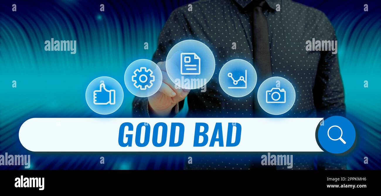 Text sign showing Good Bad. Word Written on to seem to be going to have ...