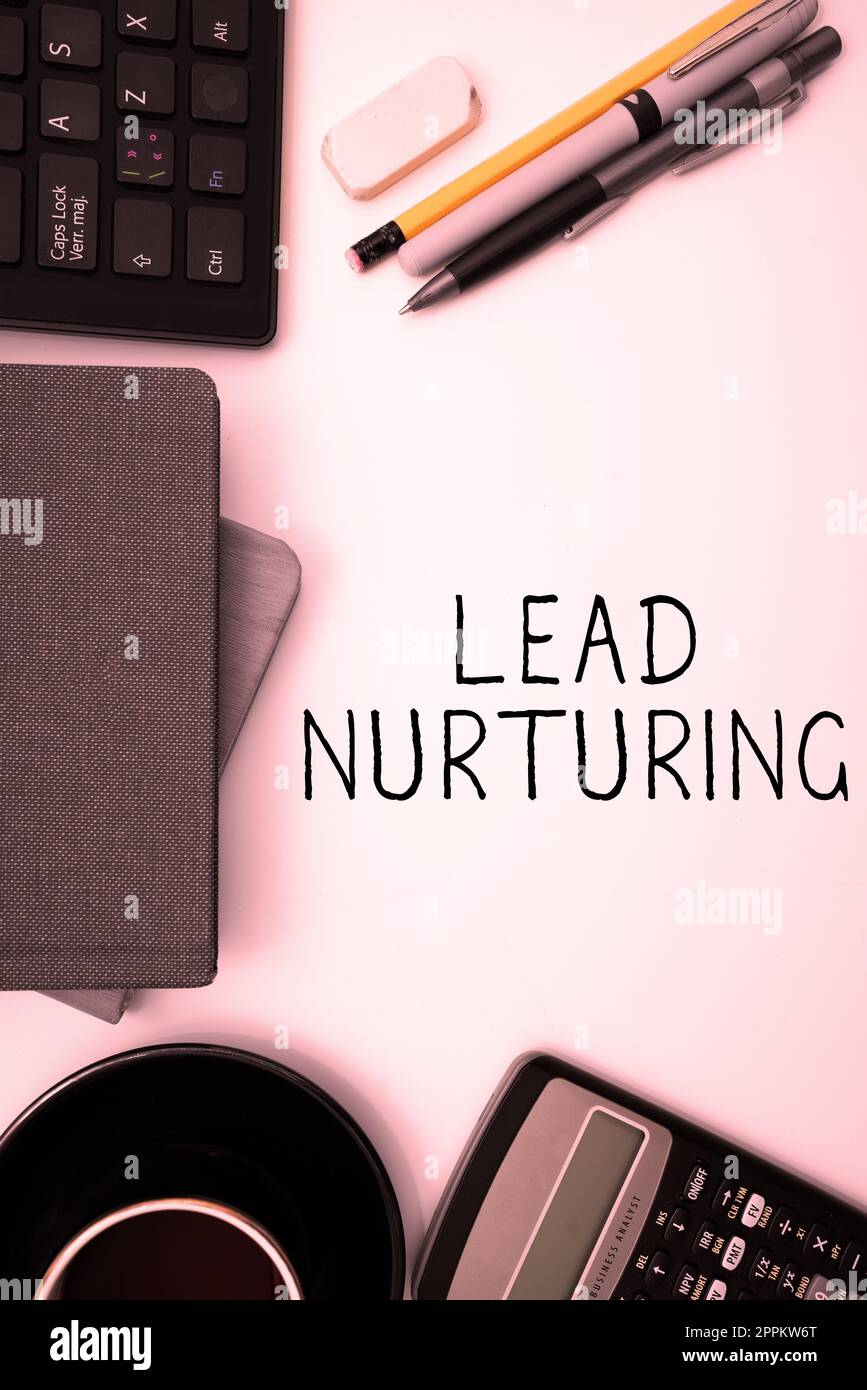 Text sign showing Lead Nurturing. Business idea method of building a ...