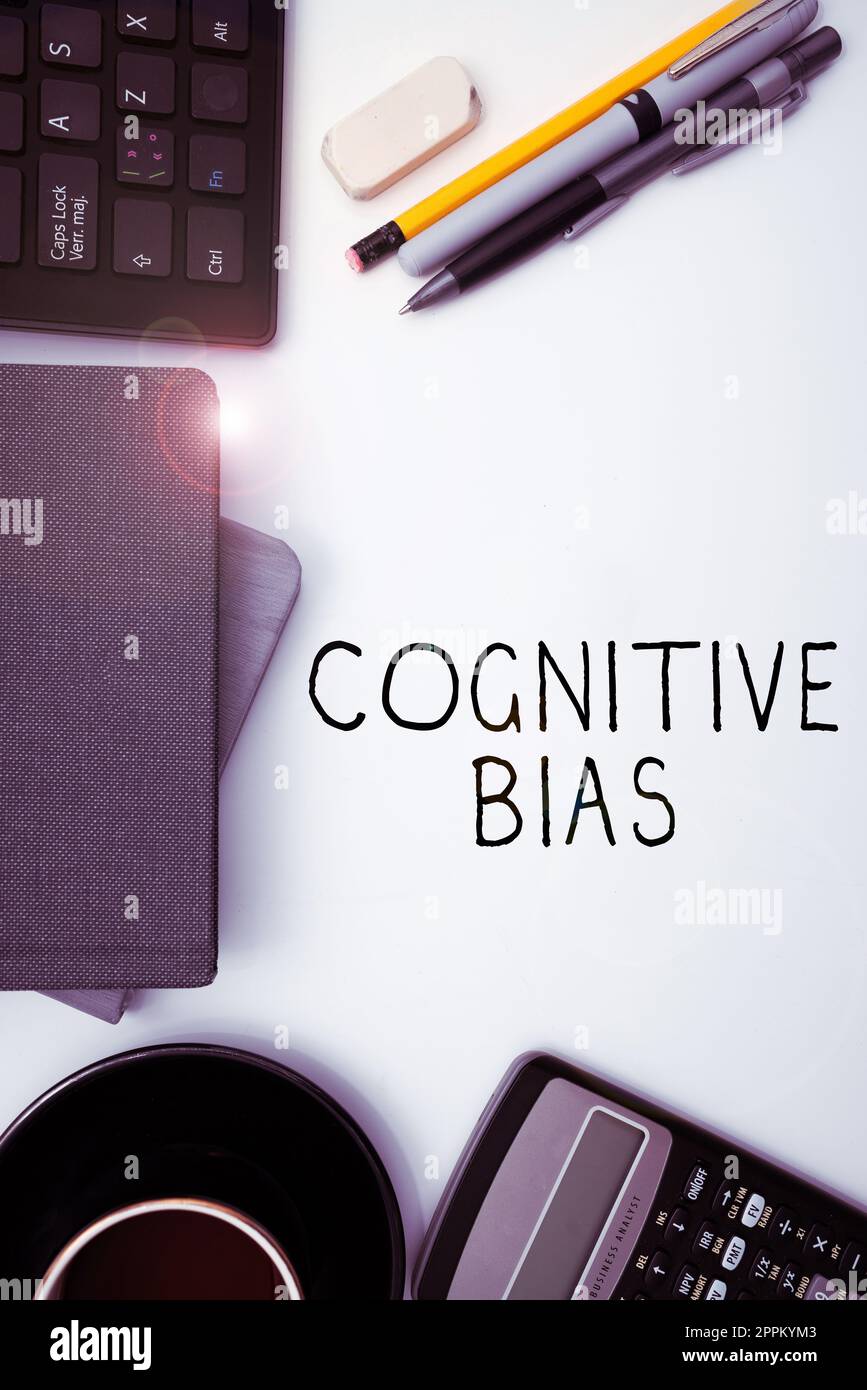 Text sign showing Cognitive Bias. Concept meaning Psychological ...