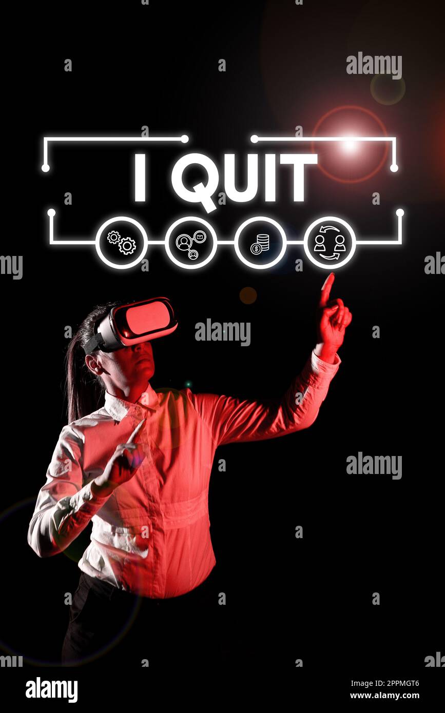 Conceptual display I Quit. Business showcase stop doing something or ...