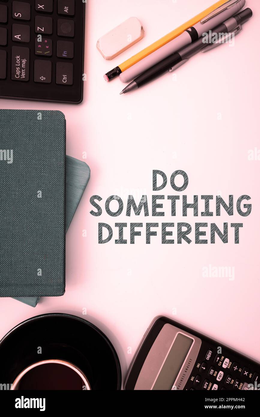 Text caption presenting Do Something Different. Business idea be unique ...