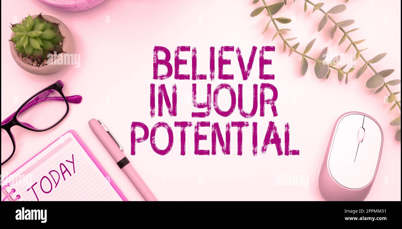 Hand writing sign Believe In Your Potential. Business idea Have self ...