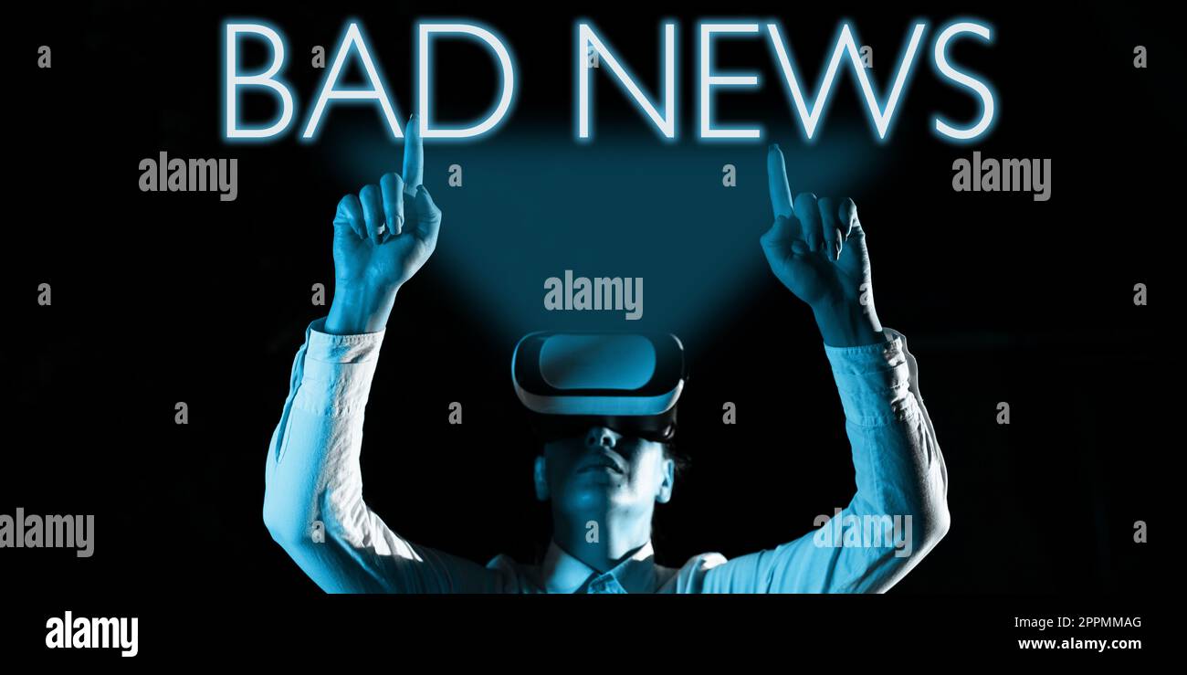 Text sign showing Bad News. Business overview unwelcome thing or person ...
