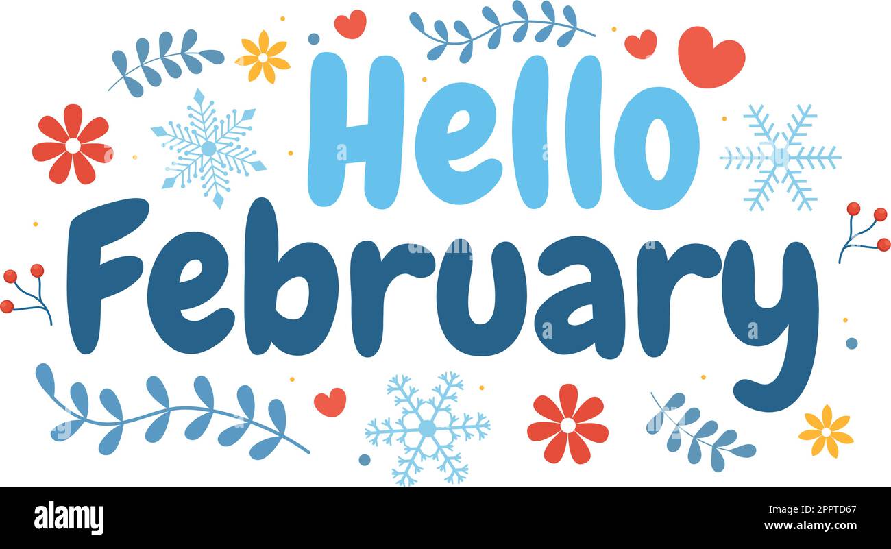 Hello February Month with Flowers, Hearts, Leaves and Cute Lettering ...
