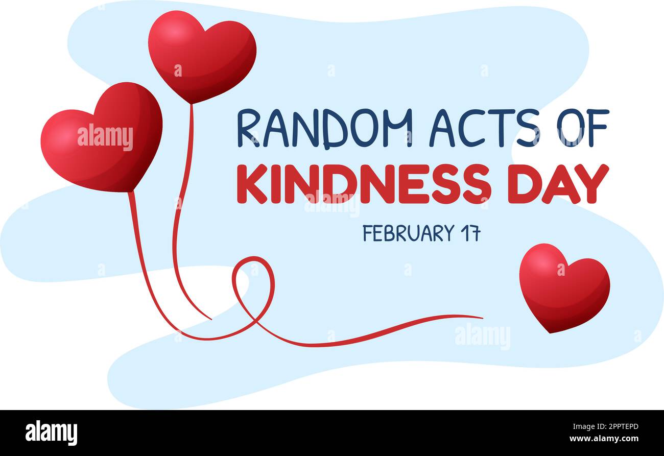 Random Acts of Kindness on February 17th Various Small Actions to Give ...