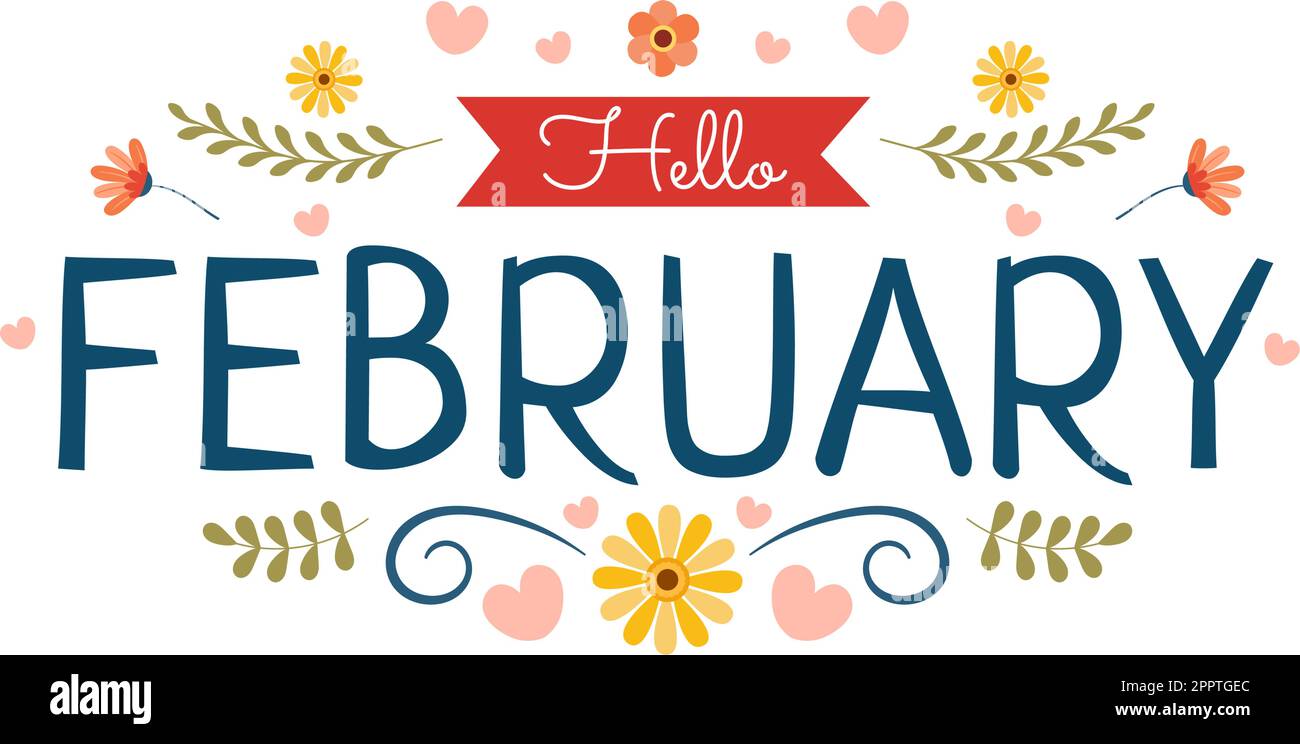 Hello February Month with Flowers, Hearts, Leaves and Cute Lettering ...