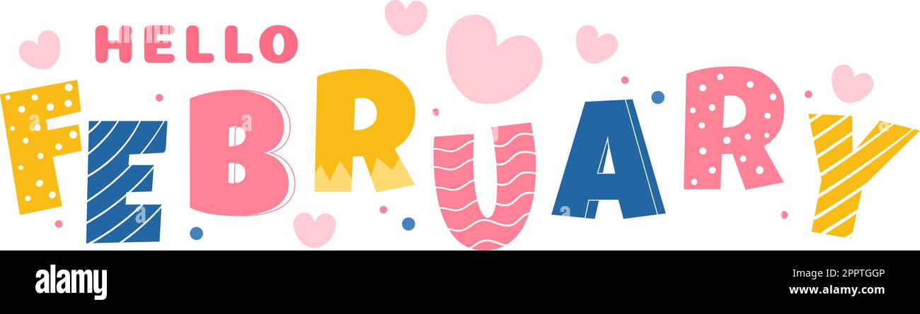 Hello February Month with Flowers, Hearts, Leaves and Cute Lettering ...