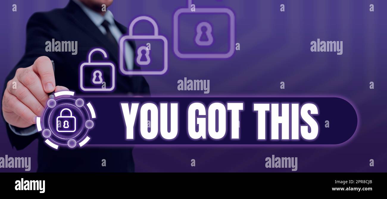 Sign displaying You Got This. Word Written on Inspiration to do it ...