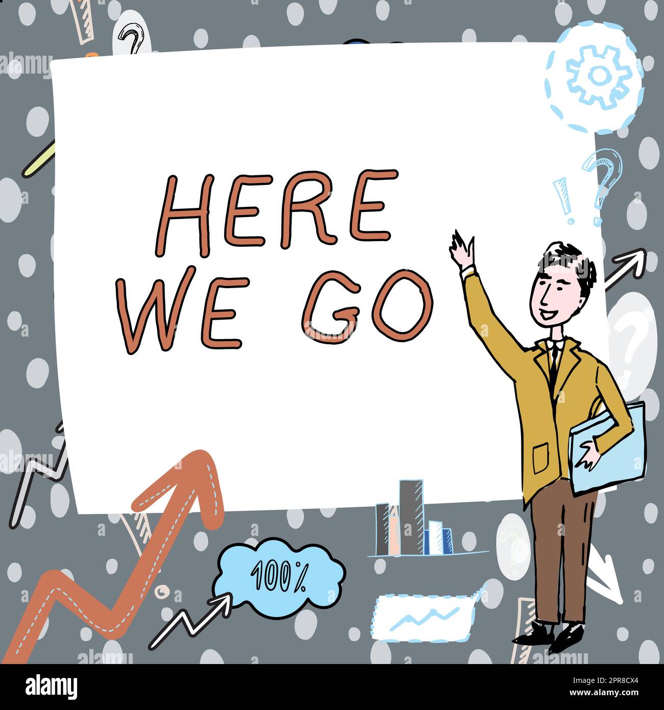 Writing displaying text Here We Go, Conceptual photo Be on the way of ...