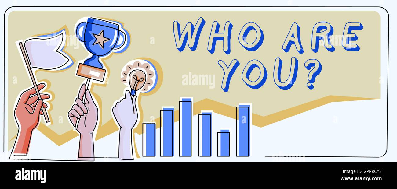 Sign displaying Who Are You, Conceptual photo Introduce Identify ...
