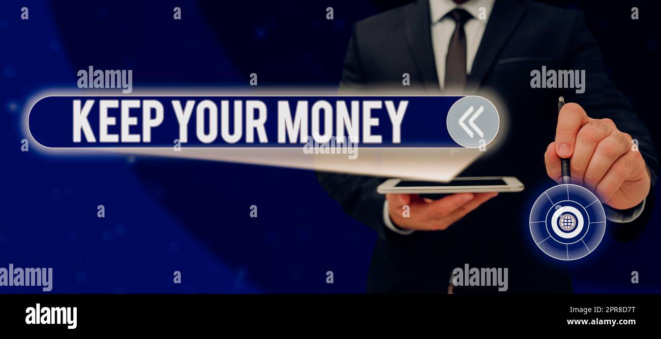 Text sign showing Keep Your Money. Internet Concept Save incomes for ...