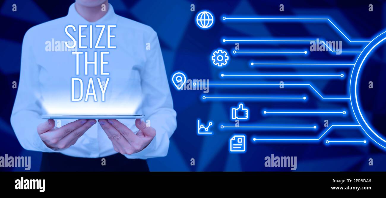 Writing displaying text Seize The Day. Concept meaning Embrace ...