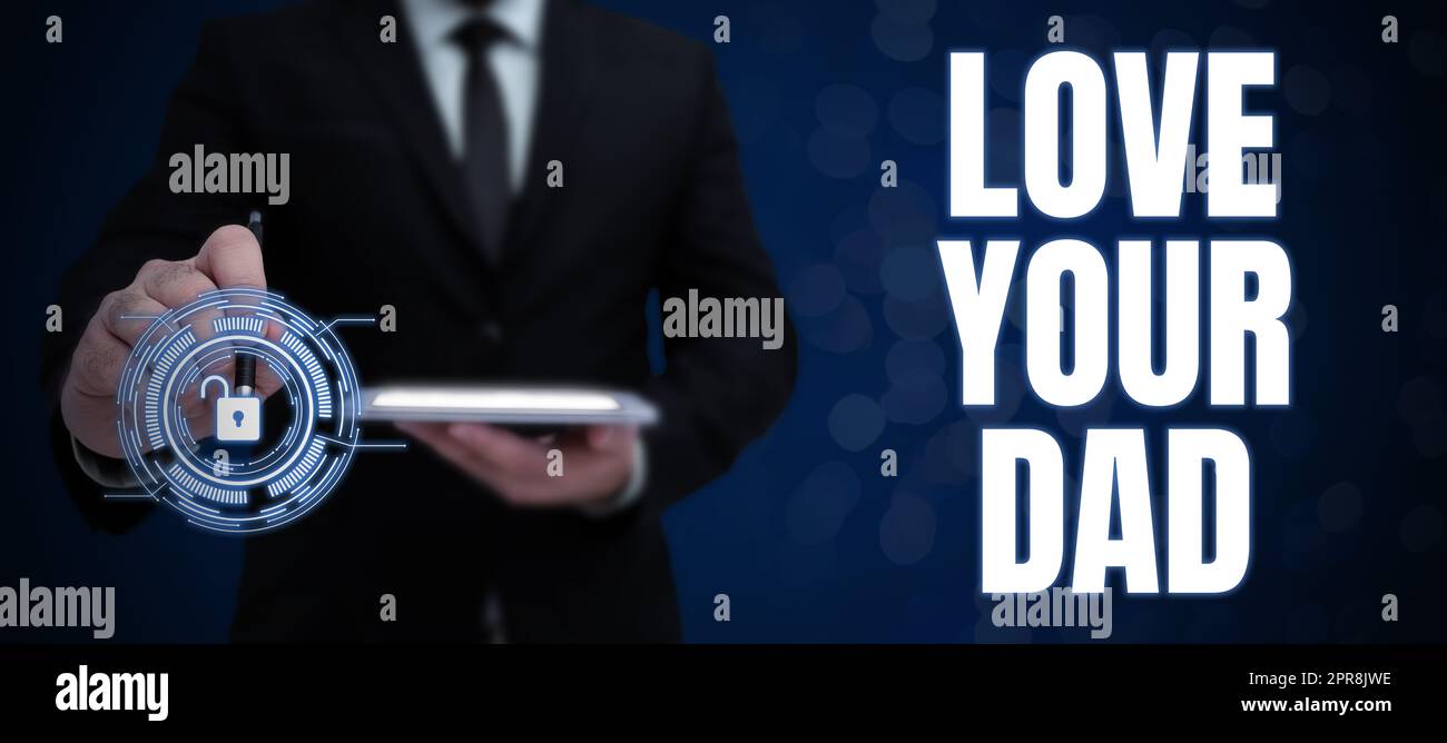 Writing displaying text Love Your Dad. Internet Concept Have good ...