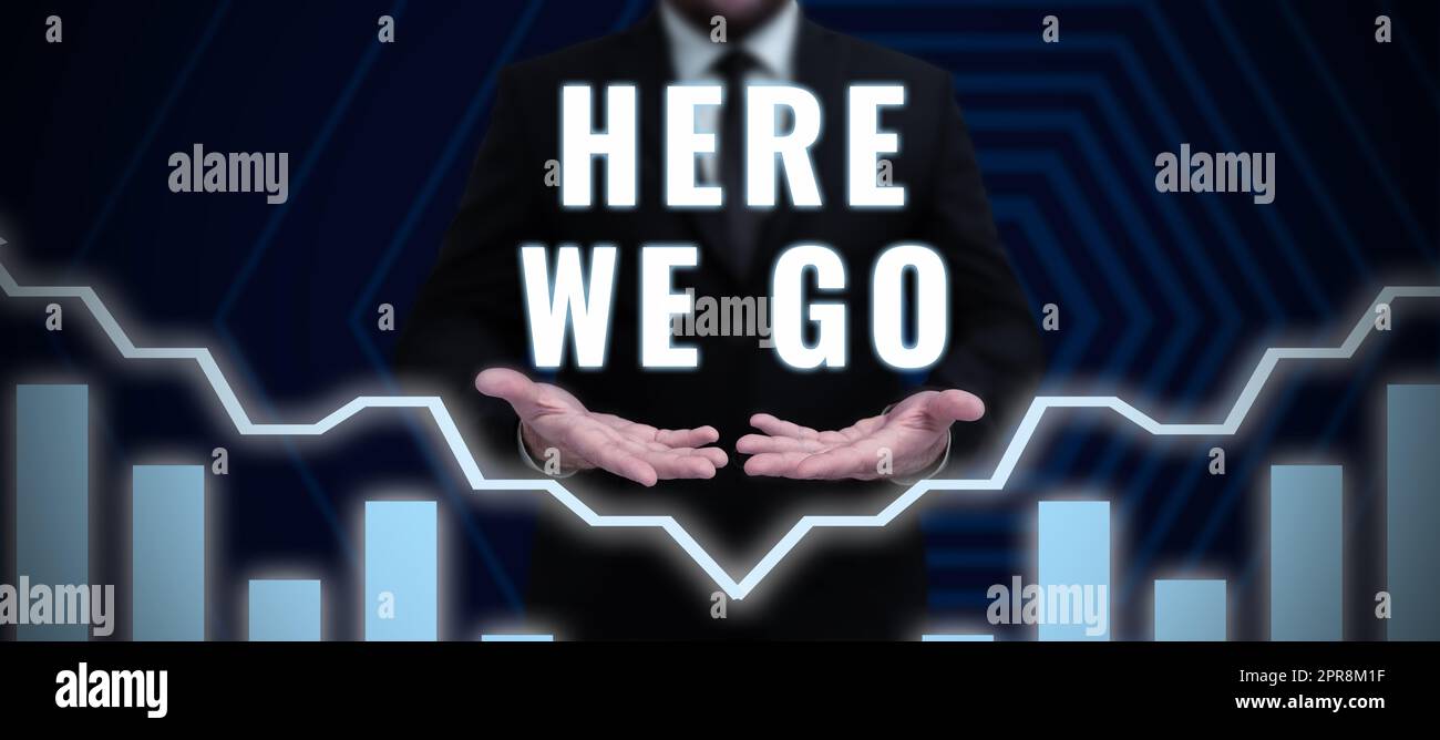 Writing displaying text Here We Go. Business idea Be on the way of ...