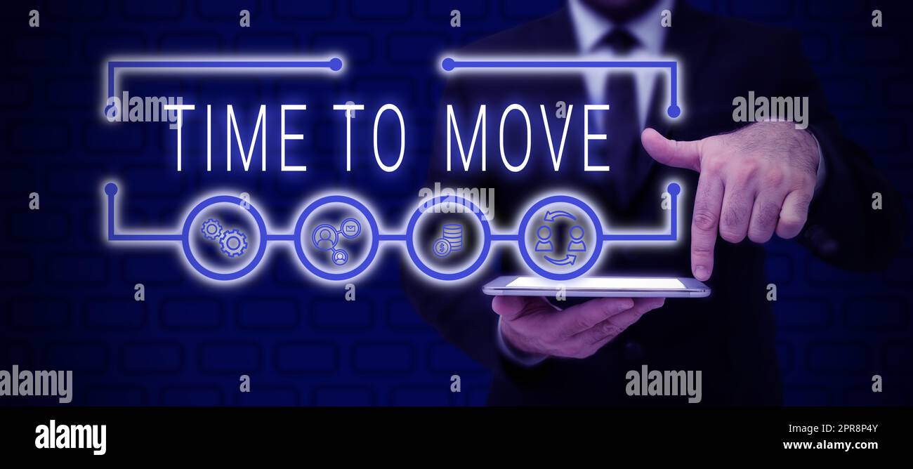Text sign showing Time To Move. Word Written on Best period to transfer ...