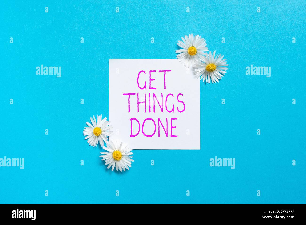 Sign displaying Get Things Done. Word Written on To be in charge of do ...