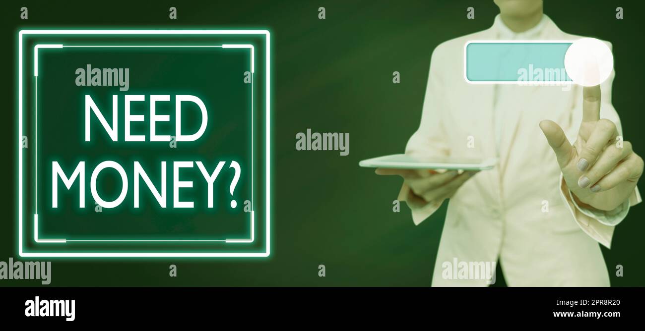 Text sign showing Need Money Question. Internet Concept asking someone ...