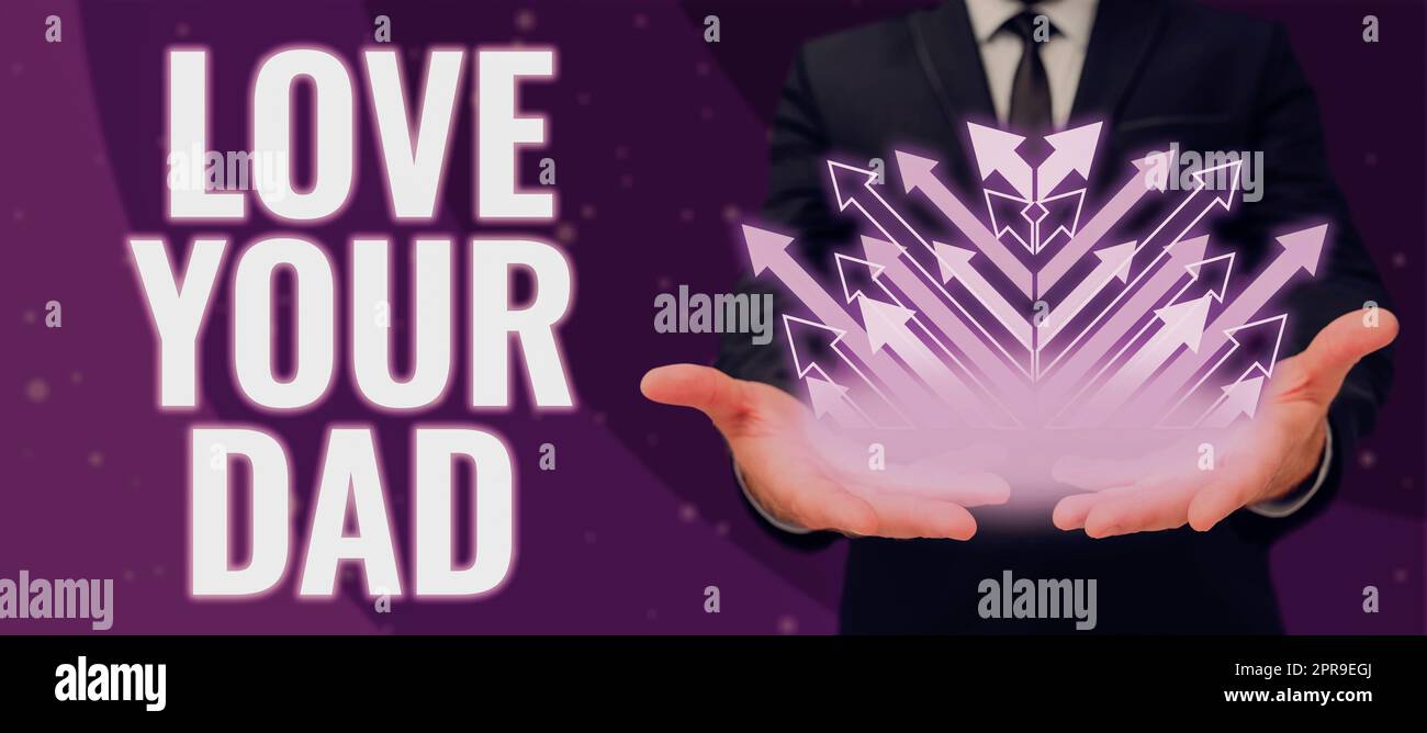 Text sign showing Love Your Dad. Word Written on Have good feelings ...