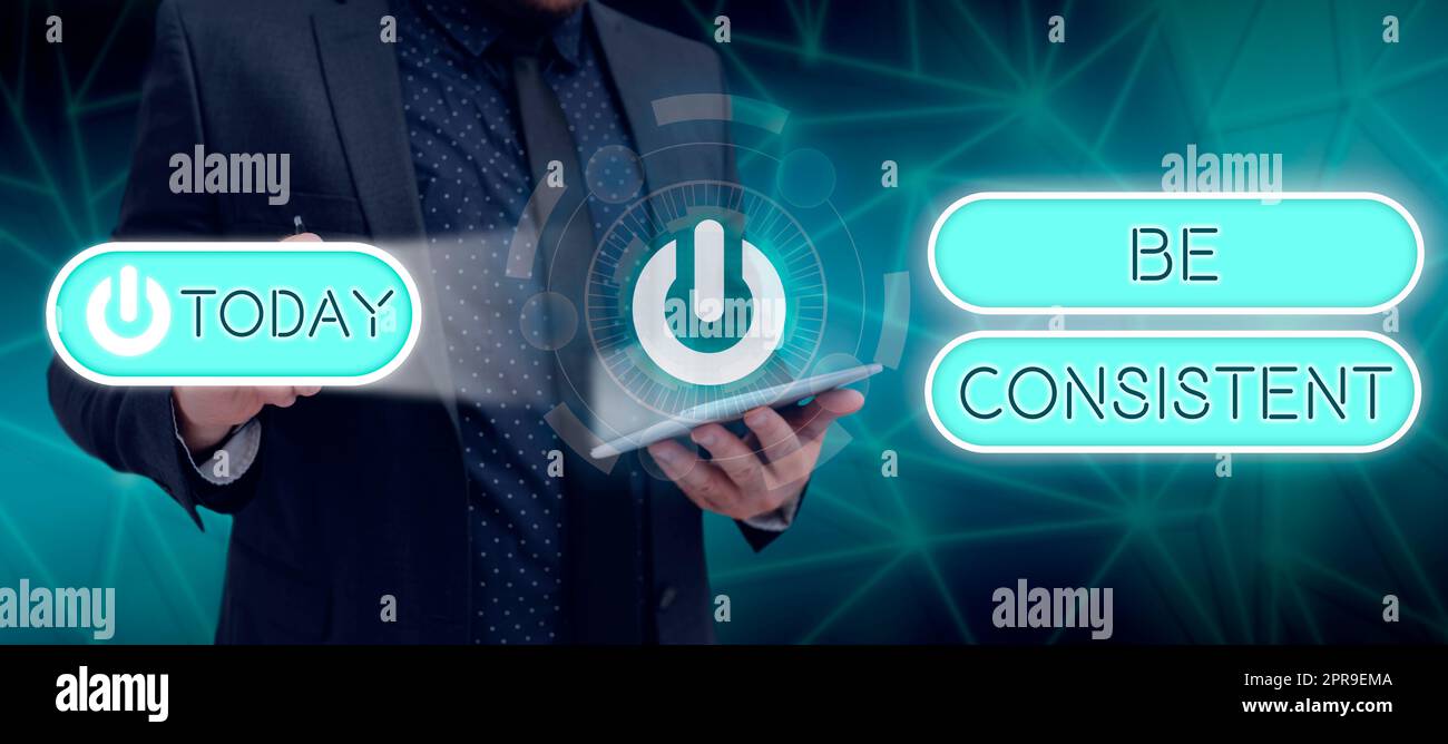 Writing displaying text Be Consistent. Concept meaning Uniform ...