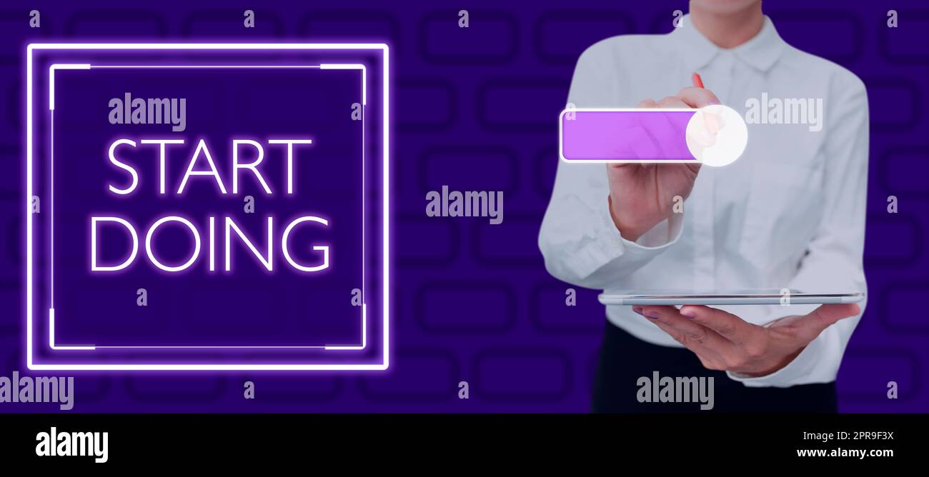 Text sign showing Start Doing. Concept meaning asking someone to go ...
