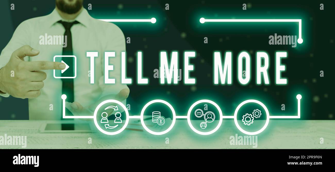 Text sign showing Tell Me More. Word Written on A call to start a ...