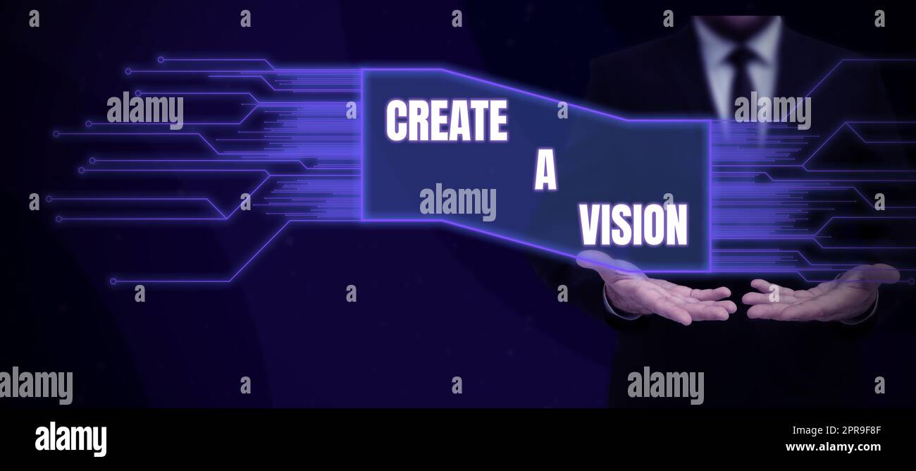 Text sign showing Create A Vision. Business concept Develop a strategy ...