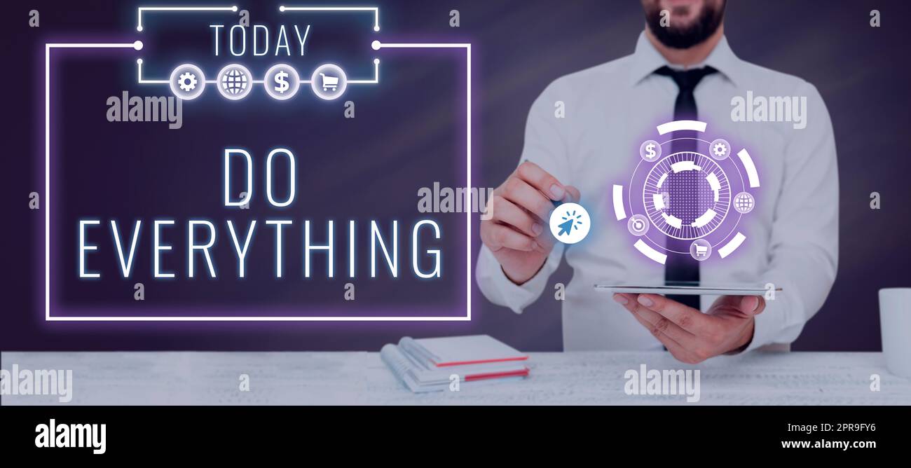 Inspiration showing sign Do Everything. Concept meaning Jack of All ...