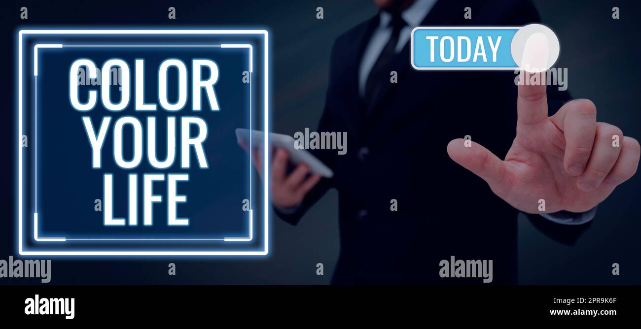 Sign displaying Color Your Life. Word Written on Make your days ...